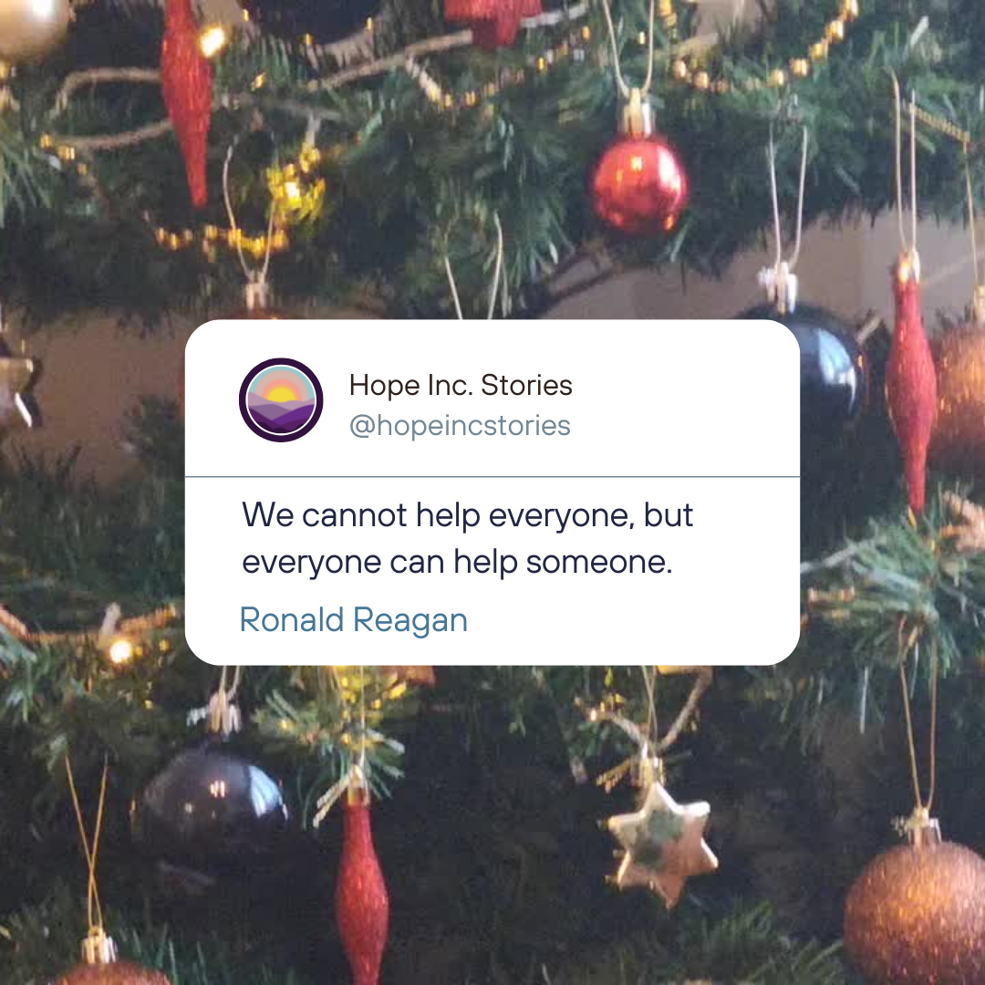 Everyone can help someone - Hope Inc. Stories